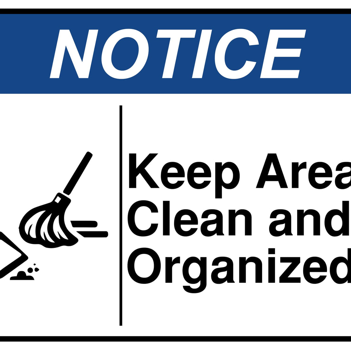 Keep Area Clean And Organized - Sign-Age