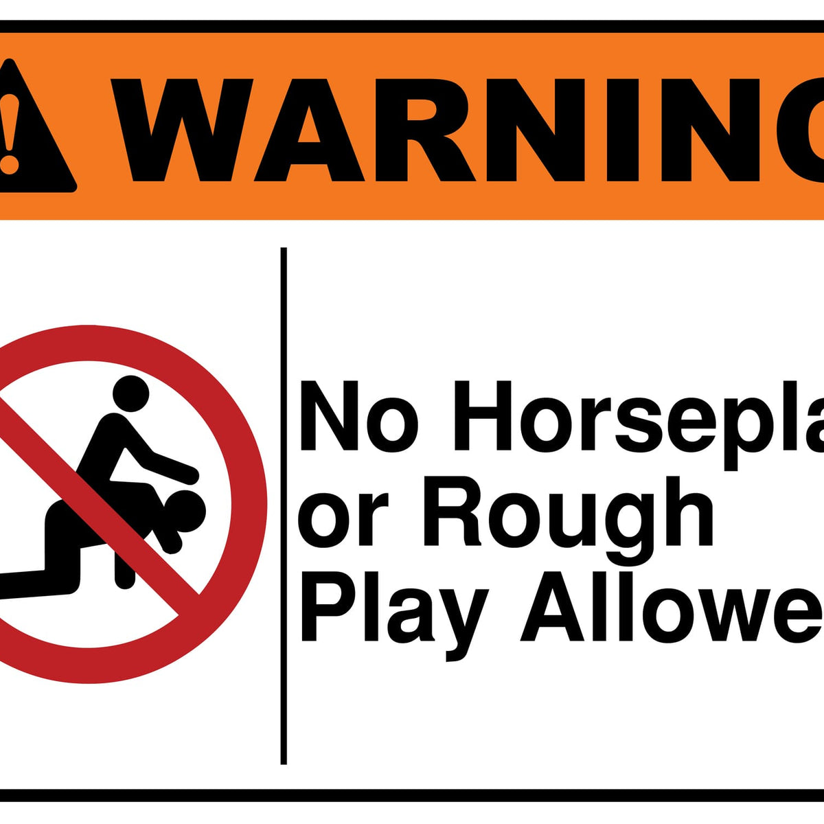 No Horseplay Or Rough Play Allowed - Sign-Age