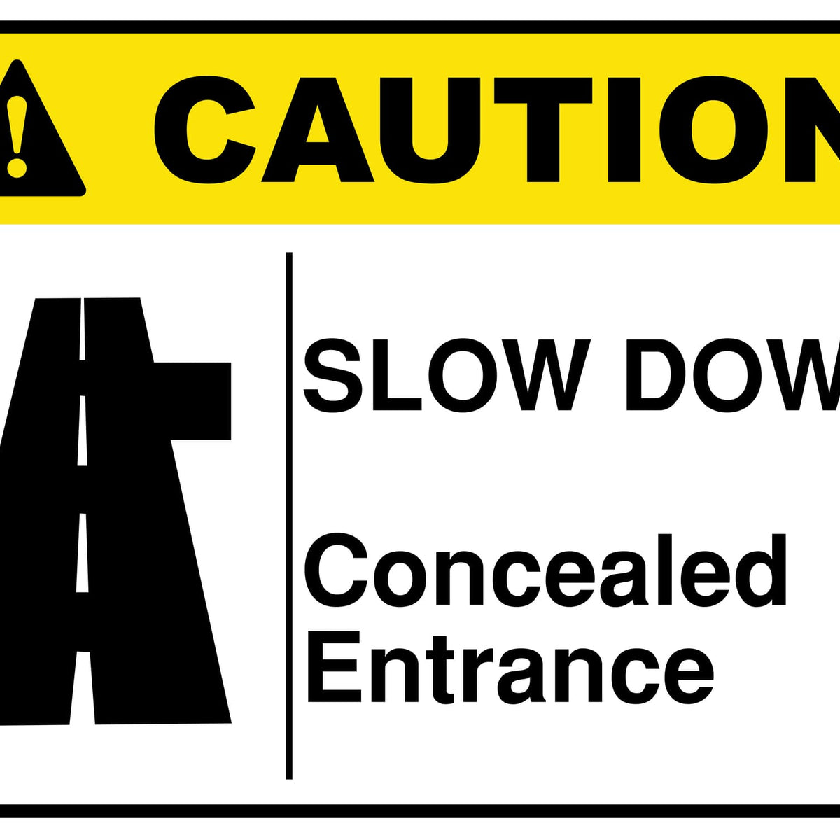 Slow Down Concealed Entrance - Sign-Age